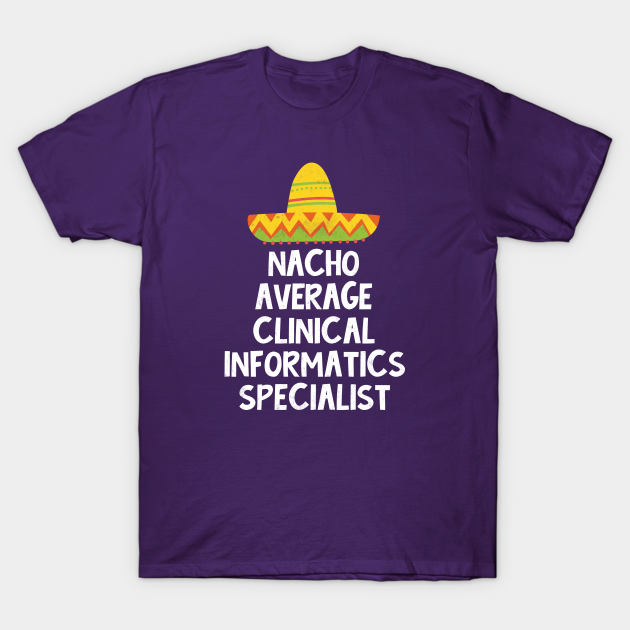 Clinical Informatics Specialist Nacho Average Design Clinical Informatics Specialist T clinical-informatics-specialist-nacho-average-design-clinical-informatics-specialist-t